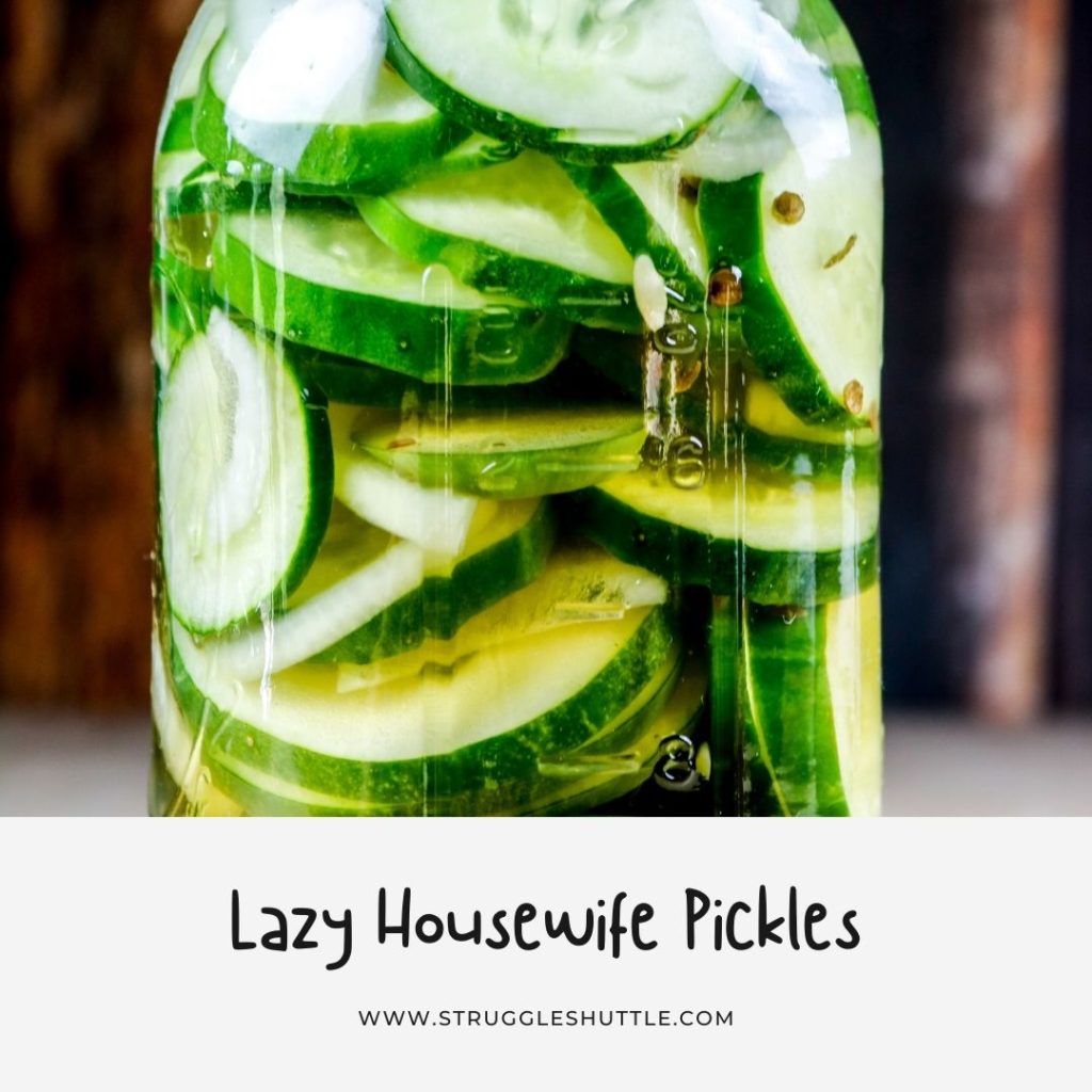 Lazy Housewife Pickles | Easy Pickle Recipe - Struggle Shuttle